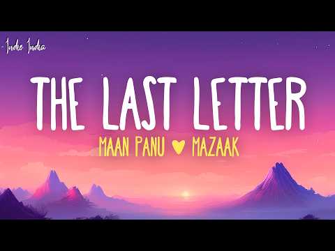 Maan Panu & Mazaak - The Last Letter
