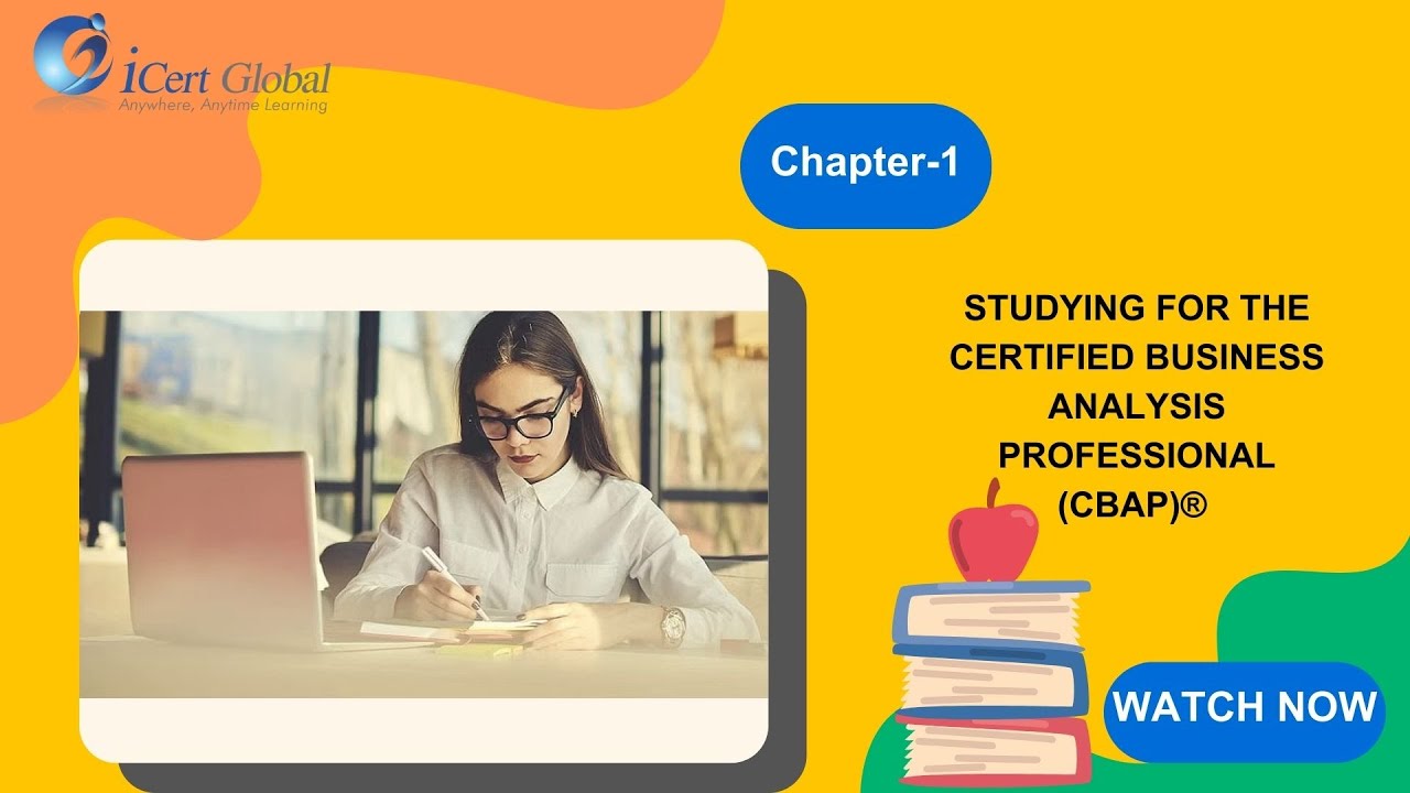 Studying for the Certified Business Analysis Professional (CBAP)® chapter-1 | iCert Global - YouTube