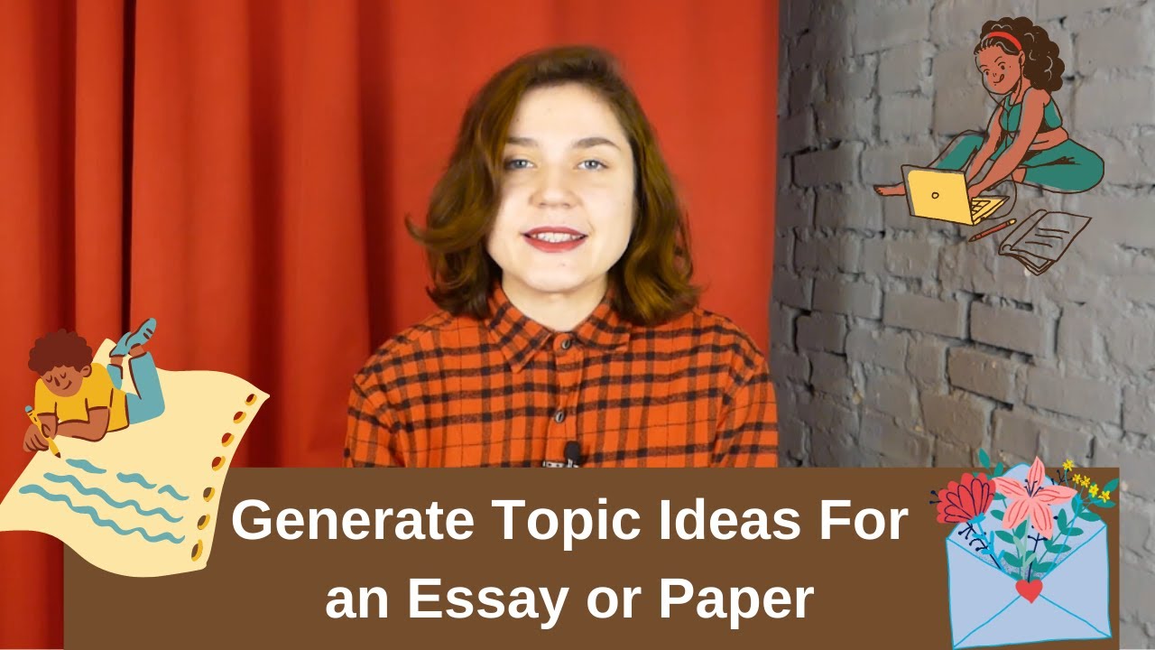 Generate & Choose Topic Ideas For an Essay or Paper in 2021 | Tips ...