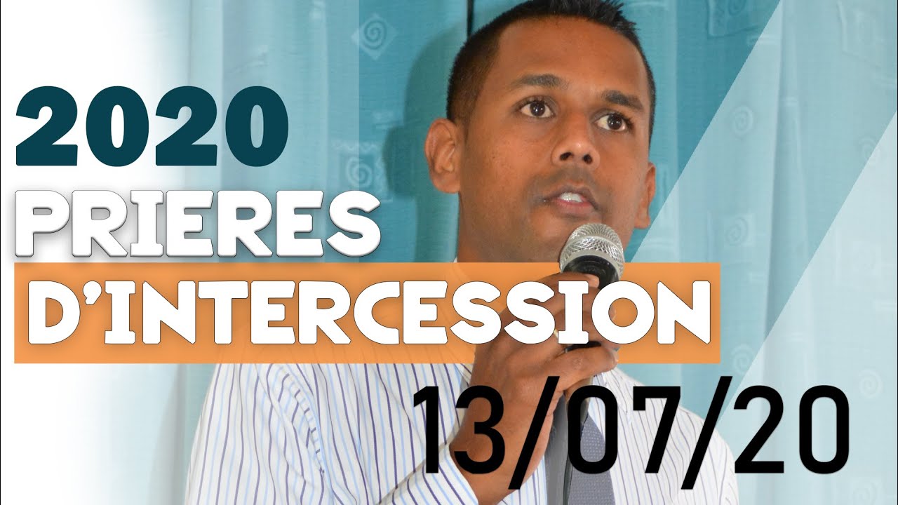 Prière d`intercession du 13/07/2020 - YouTube