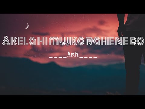 AKELA - OFFICIAL LYRICS VIDEO ( ASH ) Sad Rap Song