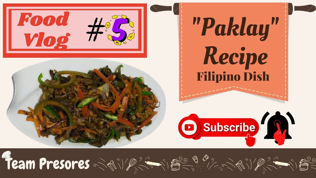 PAKLAY RECIPE FILIPINO DISH | BY TEAM PRESORES - YouTube