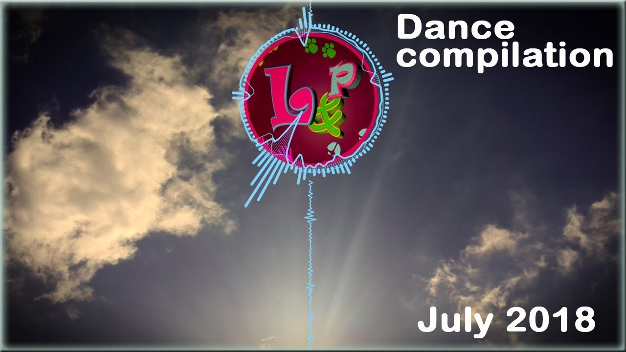 Compilation of dance music [July 2018] - YouTube