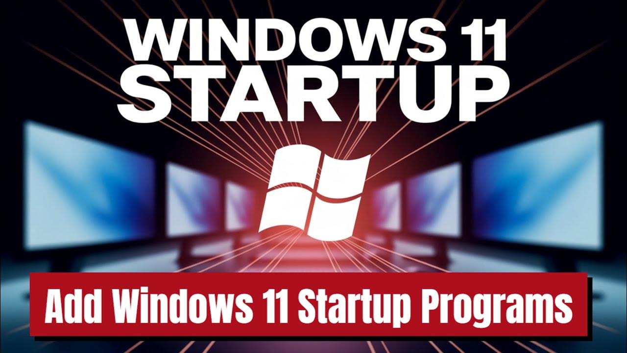 How to Add Windows 11 Startup Programs - YouTube