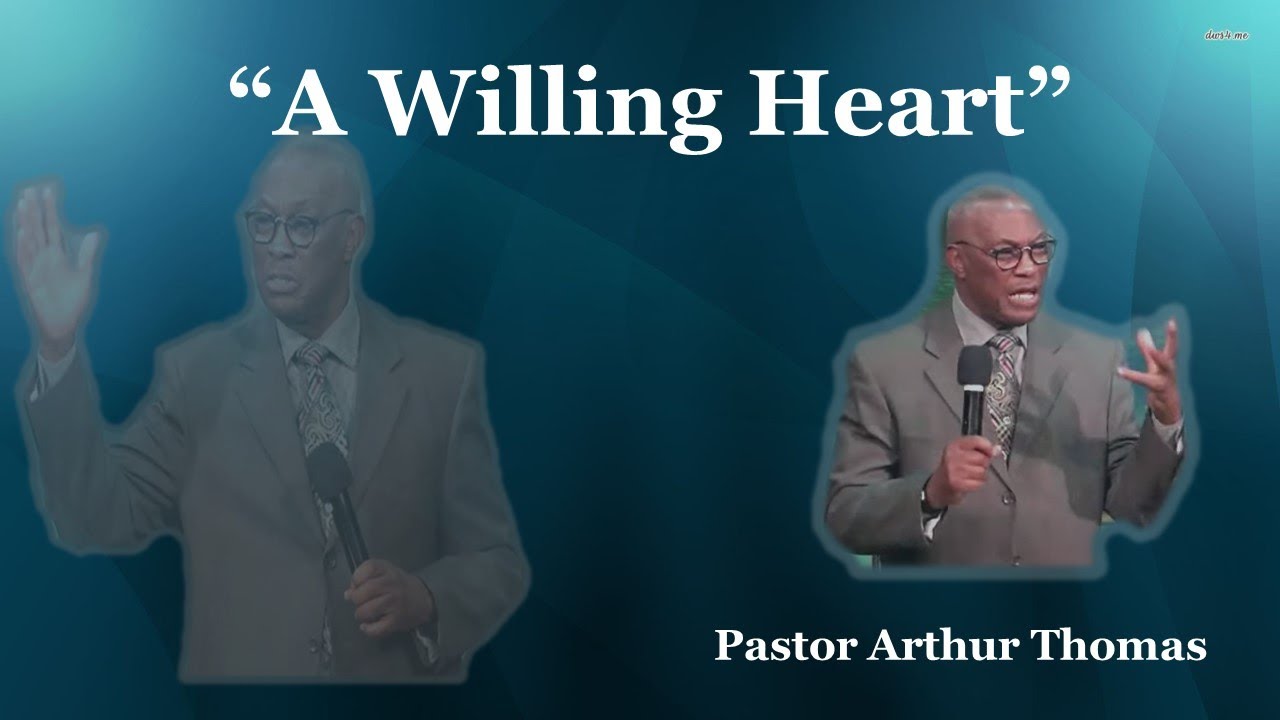 "A Willing Heart" | Pastor Arthur Thomas | Sunday Morning, February 11 ...