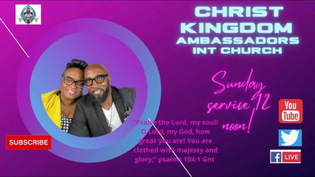 Christ Kingdom Ambassadors International Church - YouTube