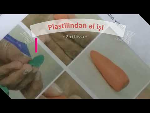 Plastilindən əl işi (2 ci hissə) Plastilindən yerkökünün hazırlanması