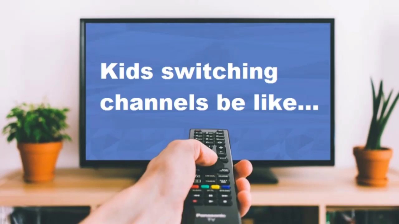Kids switching channels be like... - YouTube