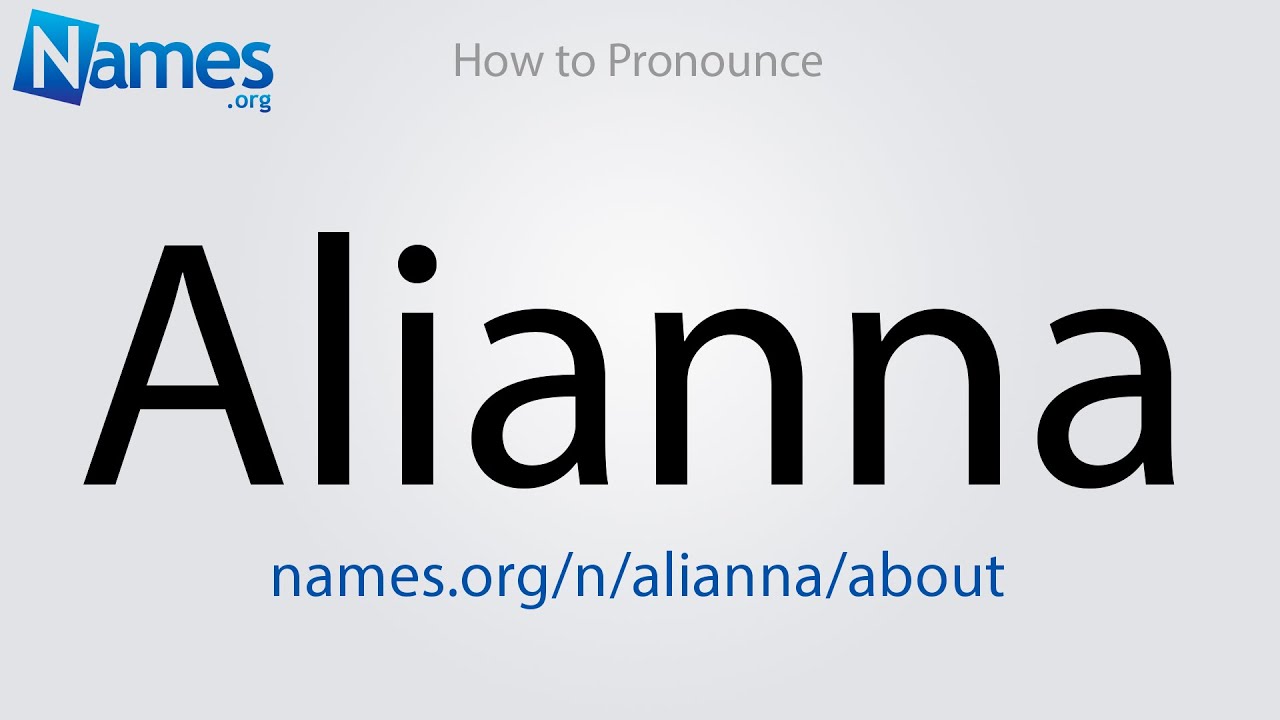 How to Pronounce Alianna - YouTube
