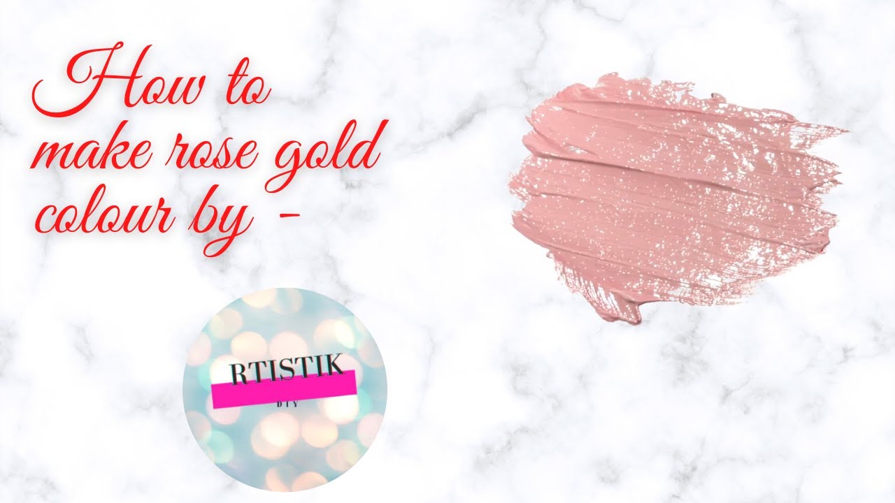 how to make ROSE GOLD COLOR - YouTube