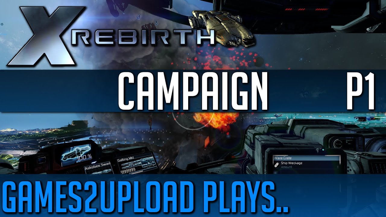 X Rebirth Campaign - Game Issues / Intro [Part 1 HD] - YouTube