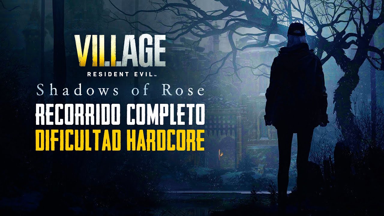 Shadow of Rose | Hardcore | RE: VILLAGE | Recorrido completo - YouTube