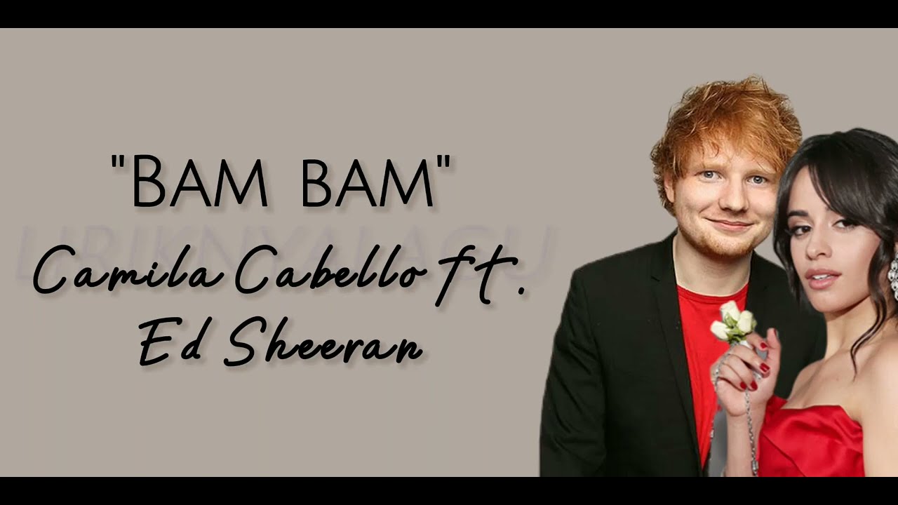 Camila Cabello ft. Ed Sheeran - Bam Bam | Lirik - YouTube