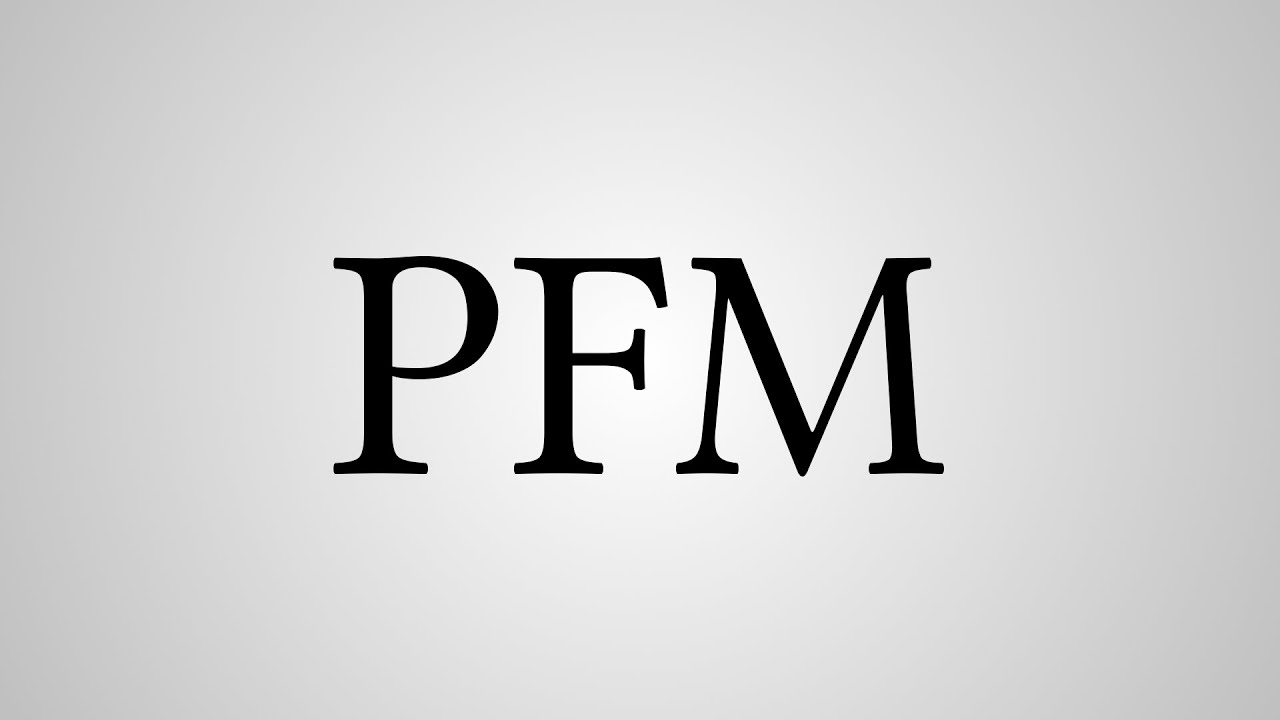 What Does "PFM" Stand For? - YouTube