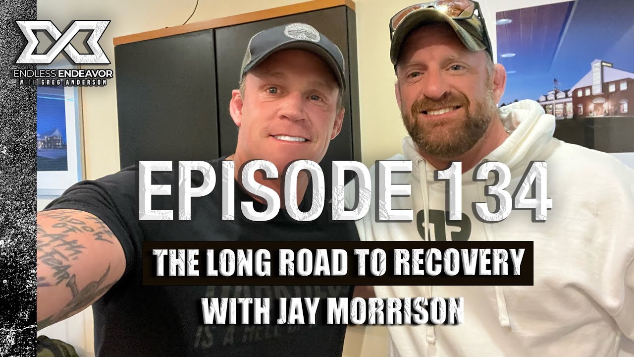Episode 134 The Long Road to Recovery with Jay Morrison Endless ...