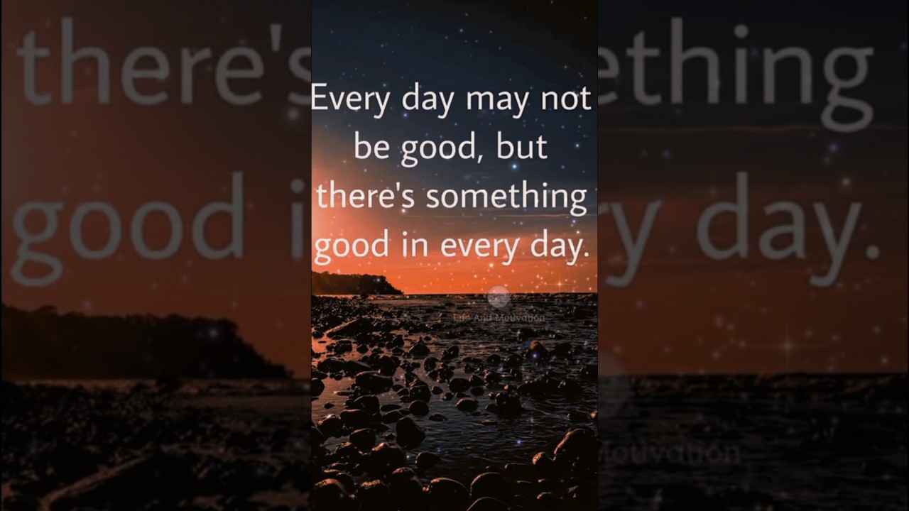 Everyday has something good! #quotes #motivation - YouTube