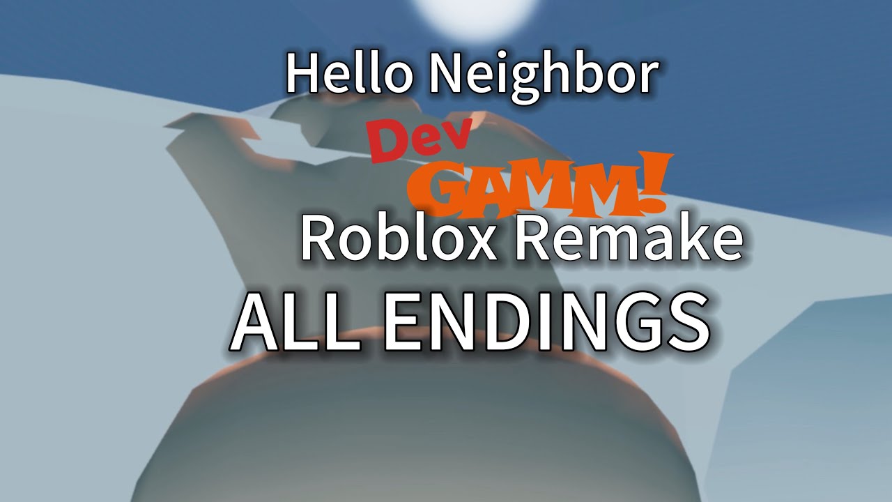 Hello neighbor devgamm remake in Roblox all endings - YouTube