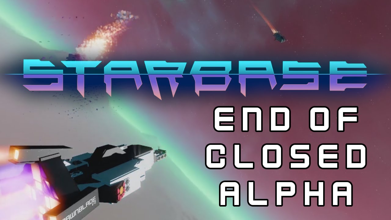 The End of Alpha Testing - (Starbase CA Gameplay) - YouTube