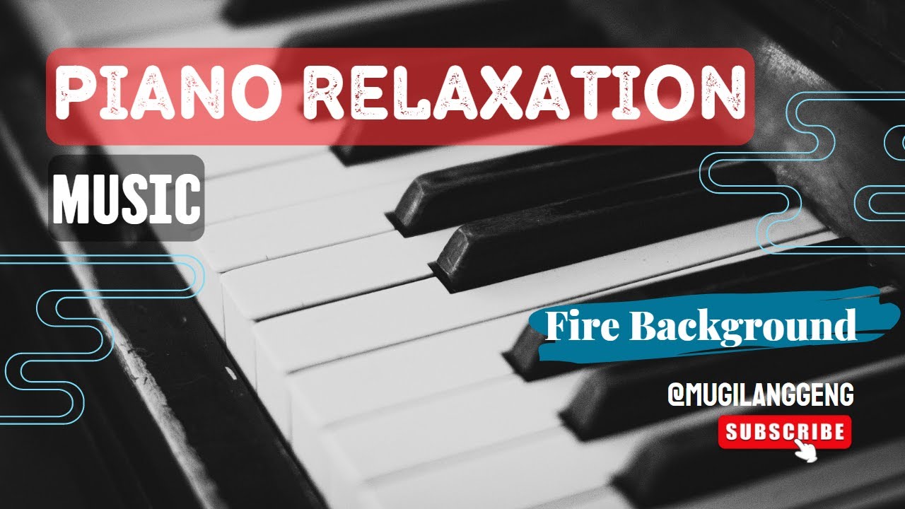 Fire Relaxing Music Piano Instrument | MGL Music - YouTube