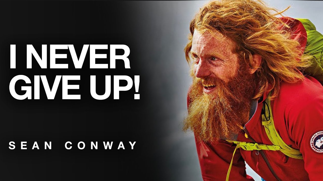 Sean Conway. Never. Gives. Up. - YouTube