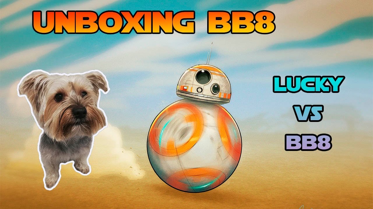 UNBOXING BB8 y Lucky vs BB8 ¡No te lo pierdas! - YouTube
