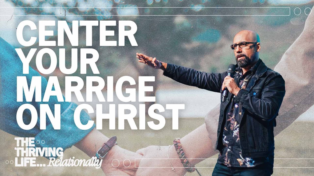 Center your Marriage on Christ (Thriving Life) - Paul Bartolo - YouTube