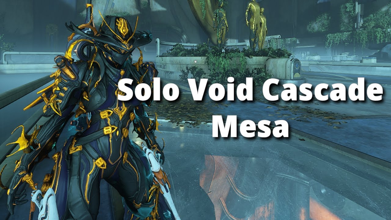 Solo Void Cascade lvl cap w/ Mesa | Warframe - YouTube