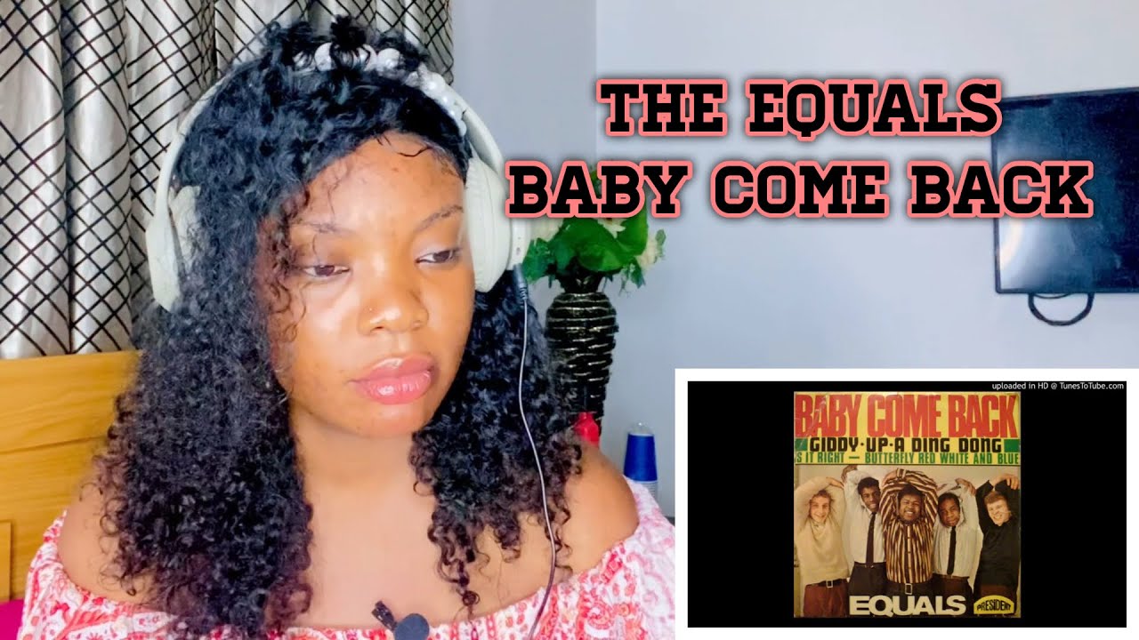 THE EQUALS BABY COME BACK Reaction YouTube the-equals-baby-come-back-reaction-youtube