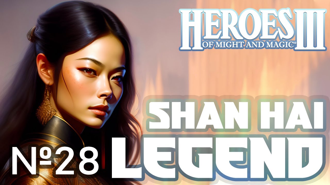 SHAN HAI LEGEND (CHI) ~ HEROES III [Part 28] - YouTube