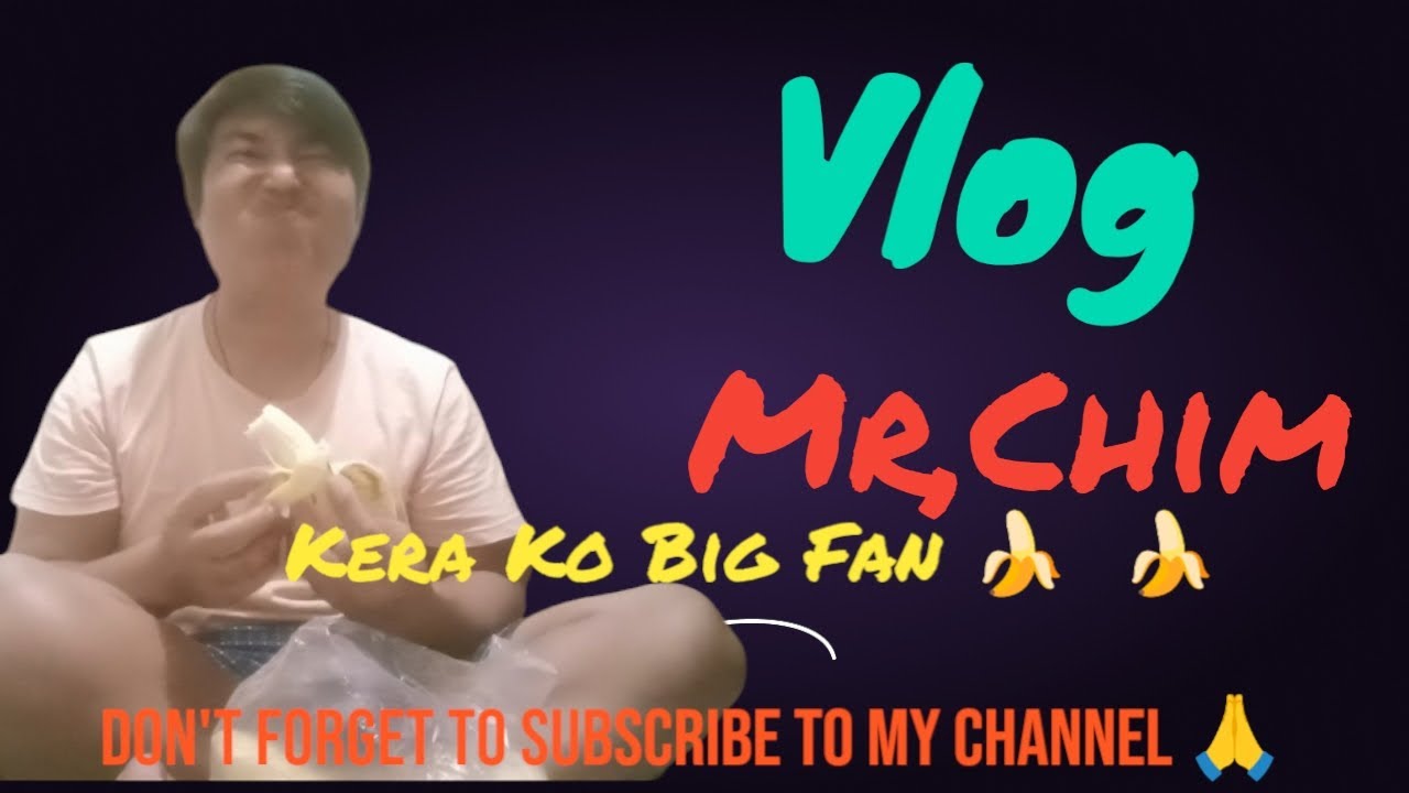 Kela Ko Big Fan 😲// Bannana Pheburet 😋|| #Mr Chim vlog - YouTube