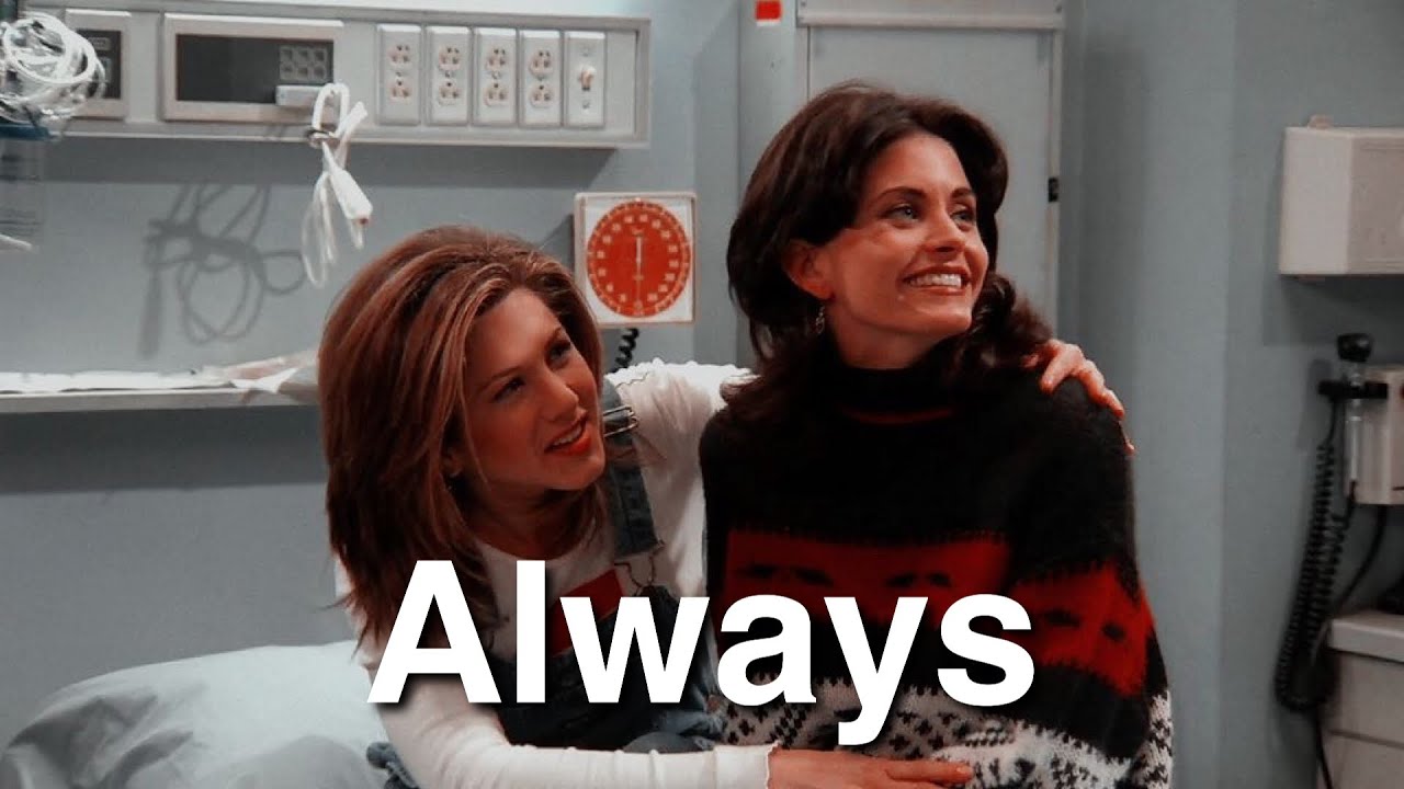 Rachel & Monica || Always - YouTube