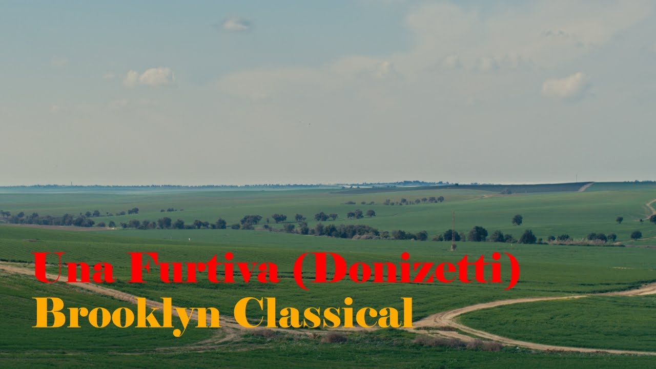 Una Furtiva (Donizetti) by Brooklyn Classical - YouTube
