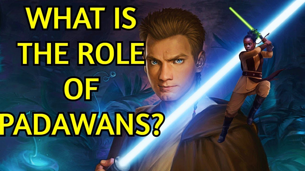 WHAT WAS THE ROLE OF A PADAWAN? STAR WARS LORE - YouTube