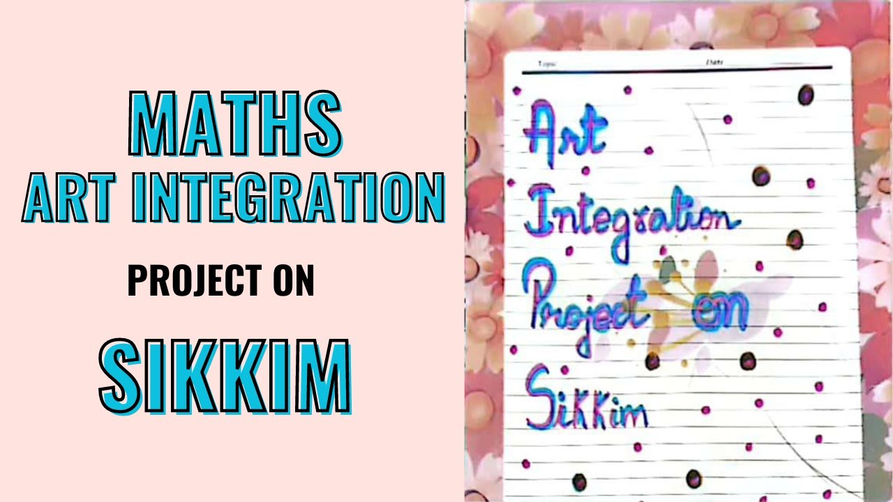 MATHS Art Integration Project on Sikkim| Detailed video #schoolproject ...