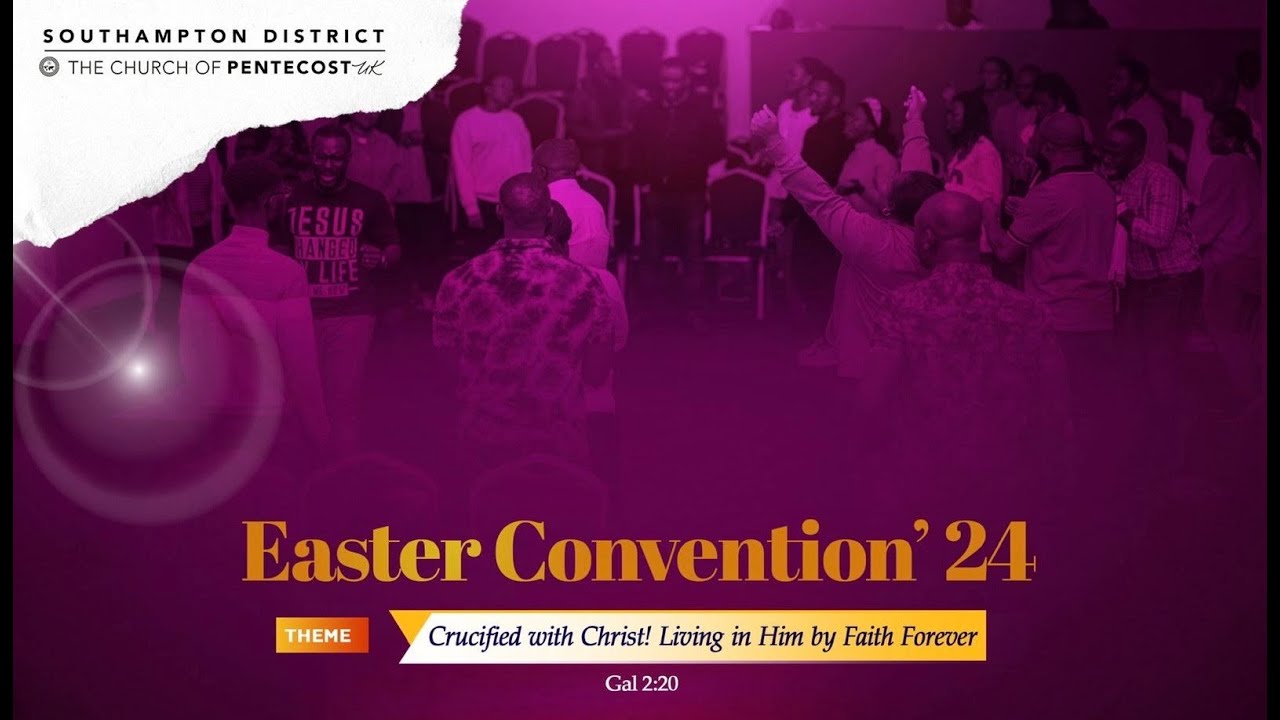 Easter Convention Day 3 / Crucified with Christ, Living in Him by Faith ...