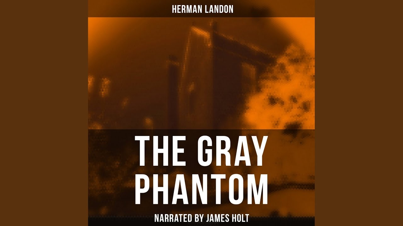 Chapter 7.5 - The Gray Phantom - YouTube