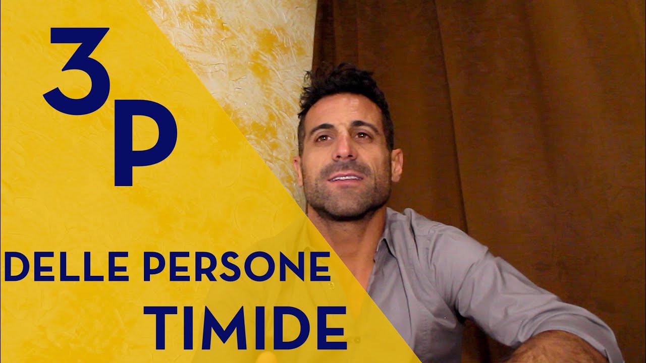 Le 3 P delle persone TIMIDE - YouTube