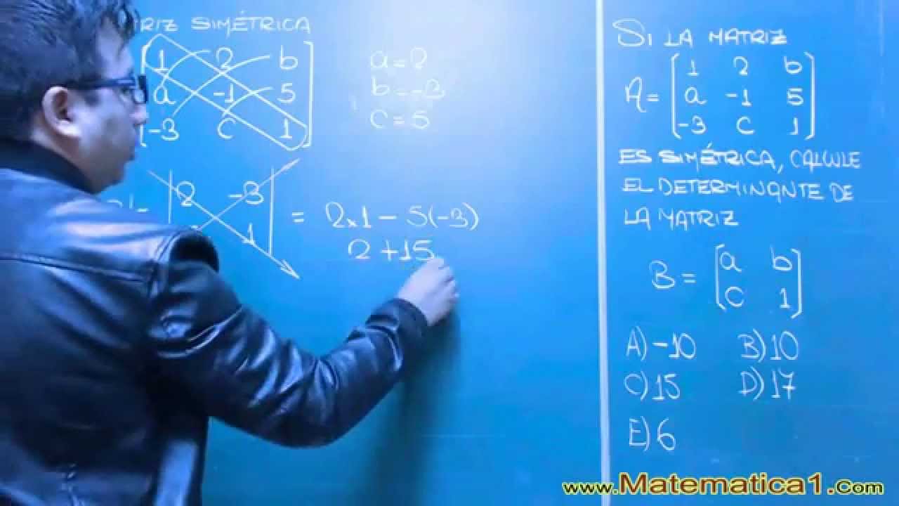 MATRICES Y DETERMINANTES , MATRIZ SIMETRICA PROBLEMA RESUELTO - YouTube