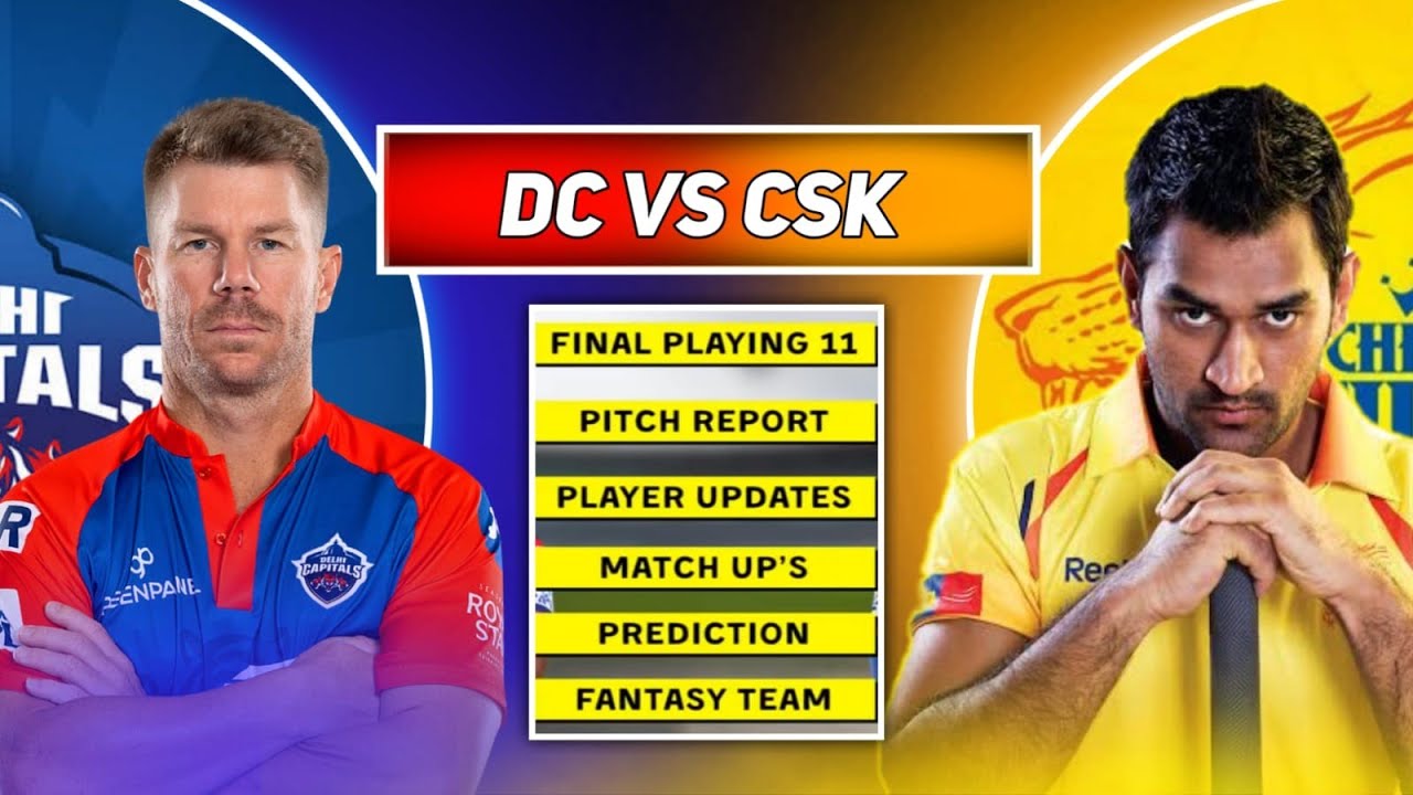 CHE vs DC Dream11 Prediction|CHE vs DC Dream11 Team|CSK vs DC Dream11 ...