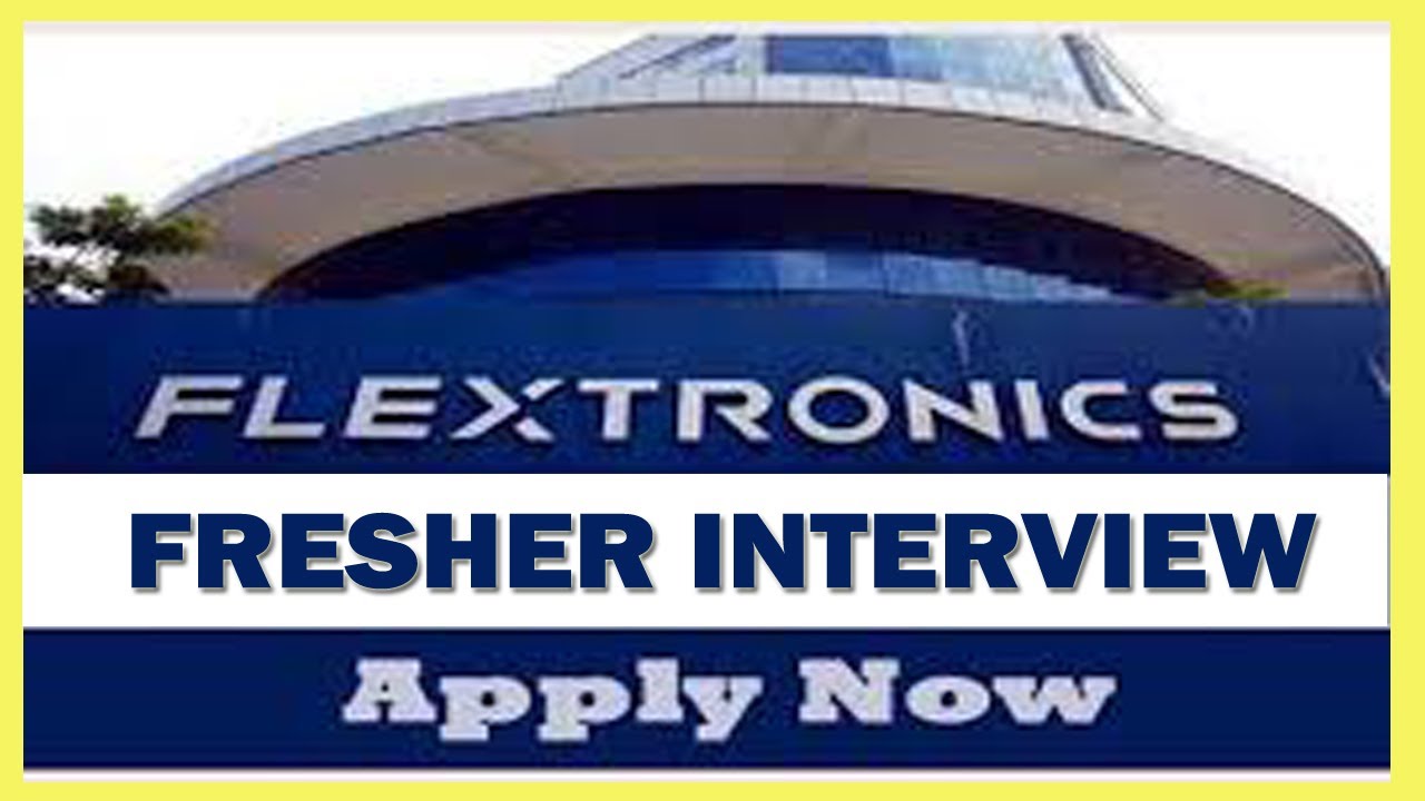 FLEXTRONICS - MECHANICAL ,EEE,ECE - FRESHER - CHENNAI TN. - YouTube