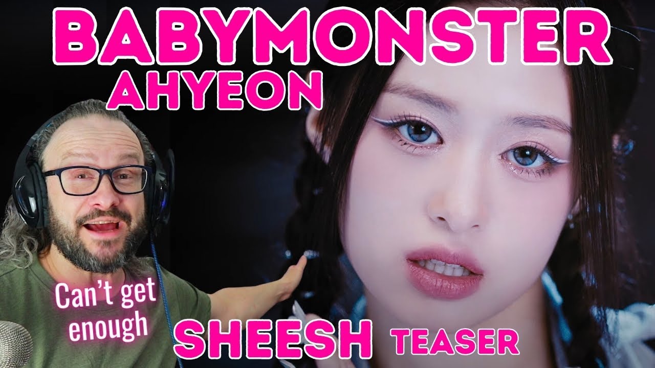 BABYMONSTER - ‘SHEESH’ TEASER | AHYEON reaction - She is looking great ...