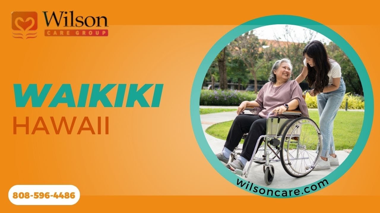 Home Care in Waikiki, HI, by Wilson Homecare - YouTube
