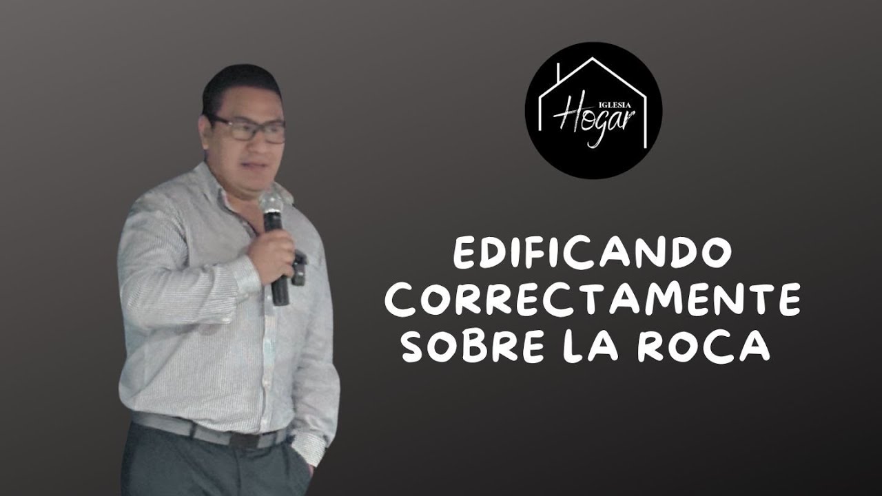 Edificando correctamente sobre la Roca - YouTube