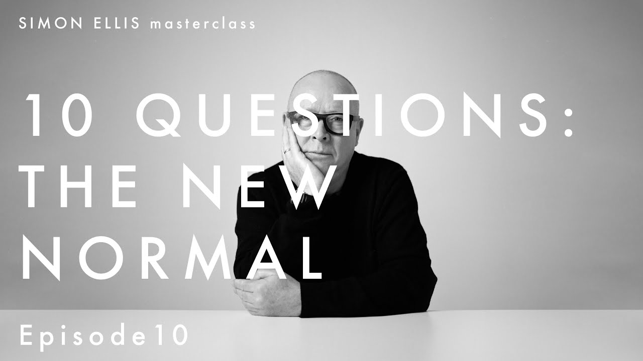 10 Questions: The new normal | Simon Ellis Masterclass - YouTube