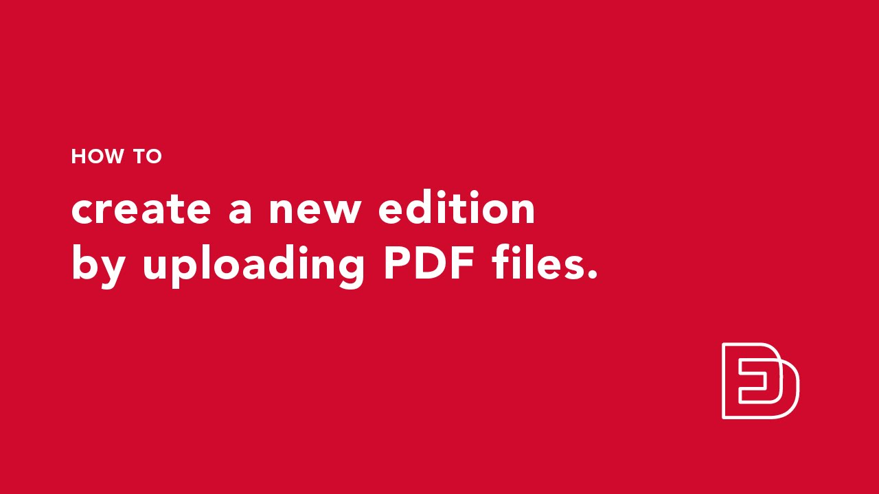 How to create a new edition by uploading PDF files - YouTube
