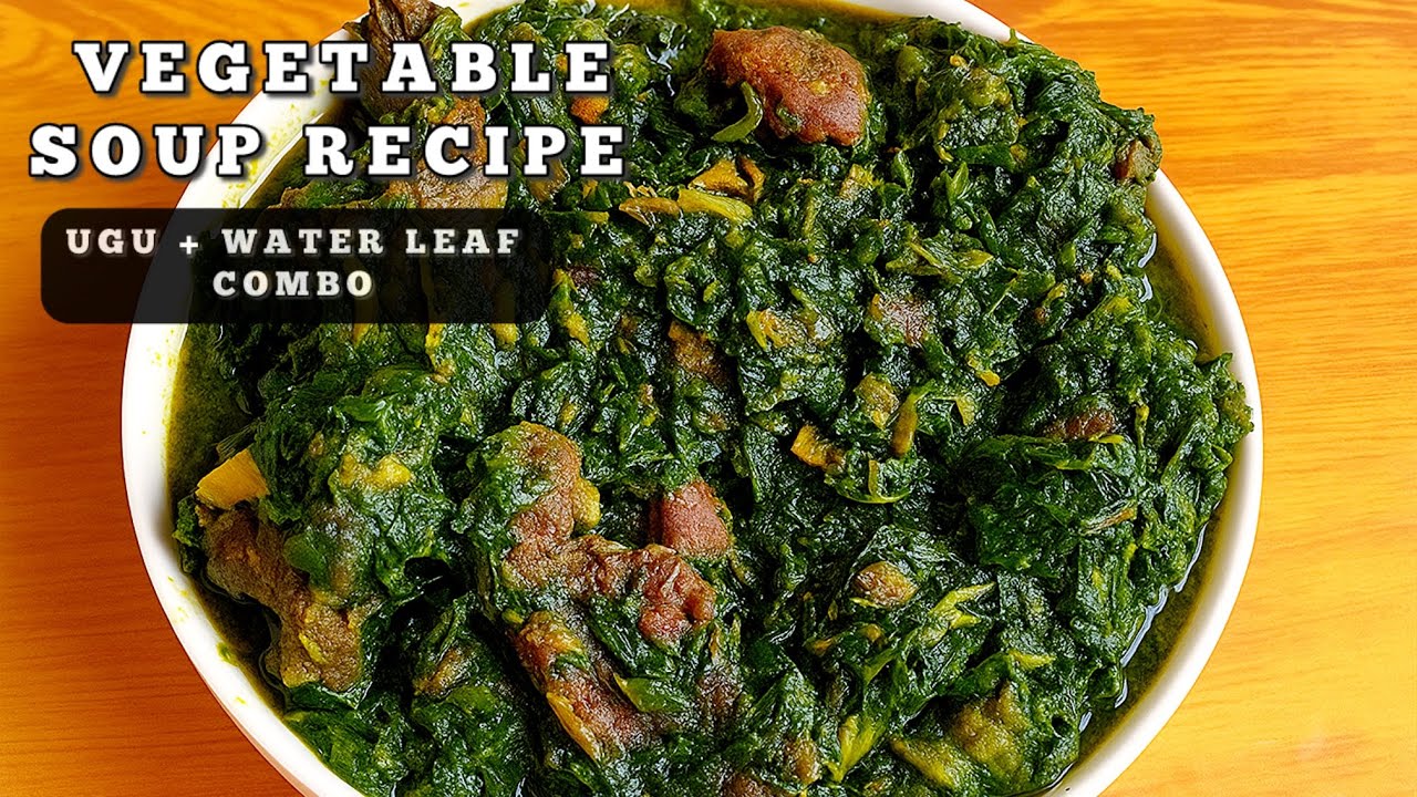 How to Make Authentic Igbo Vegetable Soup | Nigerian Ugu & Waterleaf ...