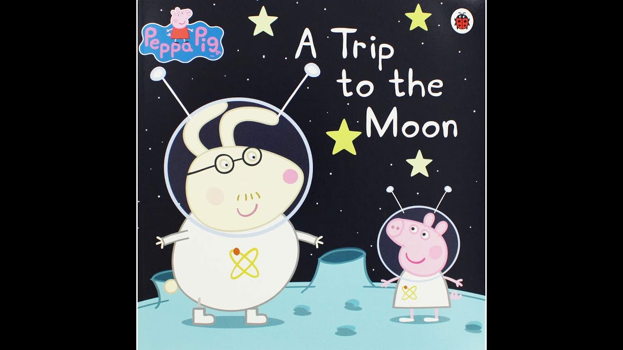 Reading Peppa Pig book - A Trip To The Moon - Children Story Time - YouTube