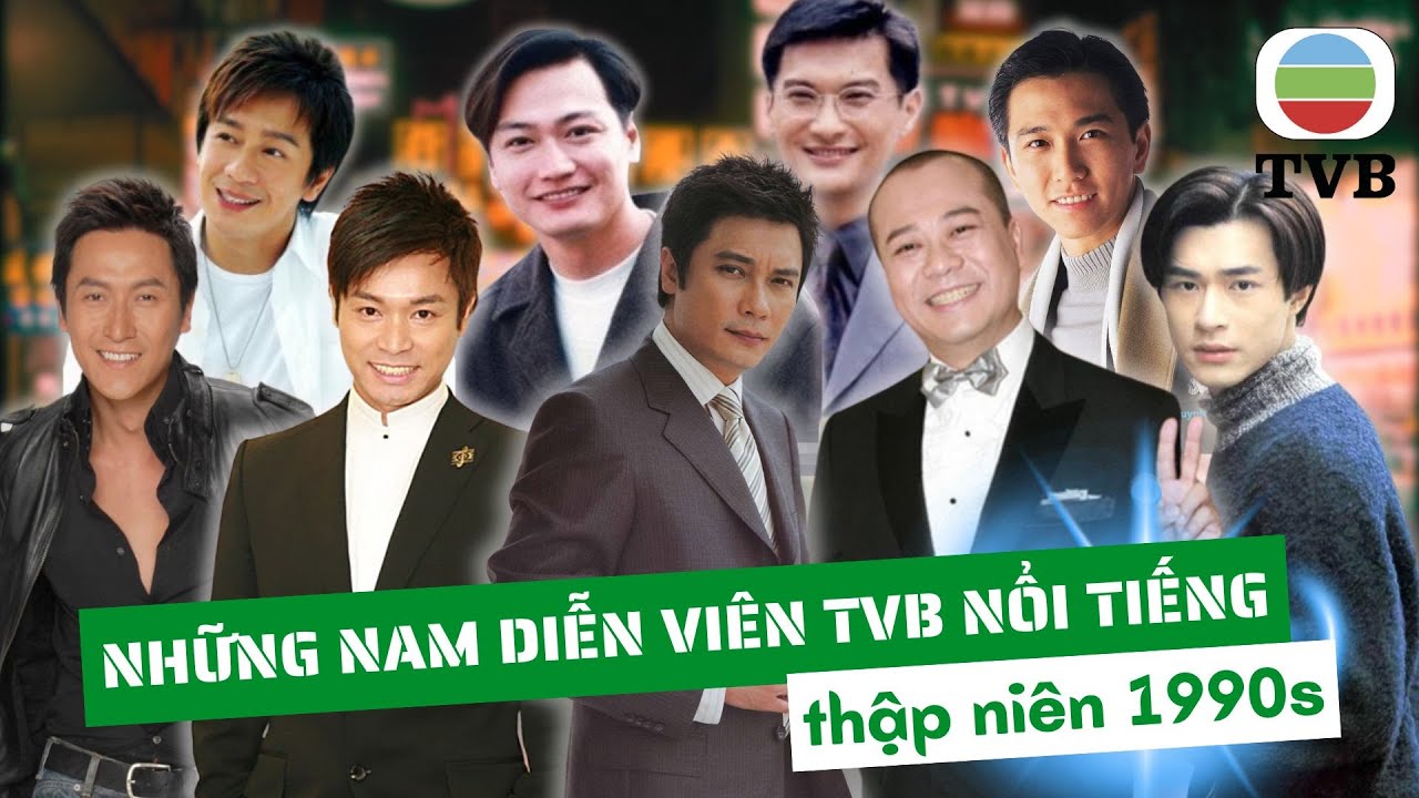 20+ NHỮNG NAM DIỄN VIÊN TVB NỔI TIẾNG THẬP NIÊN 90s NGÀY ẤY BÂY GIỜ RA SAO - YouTube