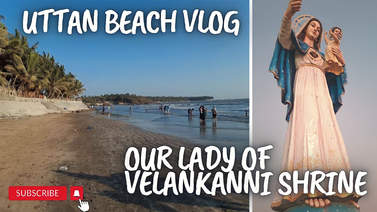 Our Lady Of Velankanni Shrine And Uttan beach Must Visit Place #vlog # ...