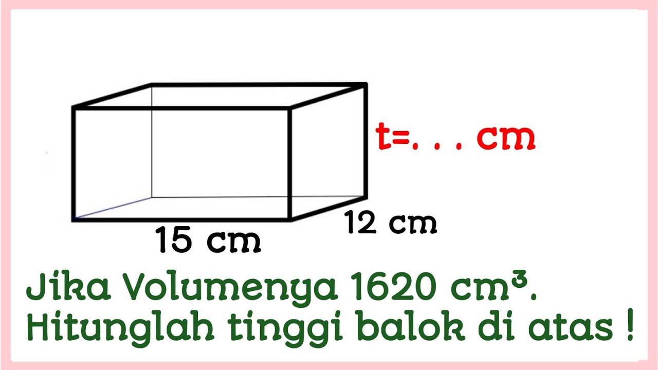 Cara Mudah Menghitung Tinggi Balok Jika Diketahui Volume, Panjang dan ...